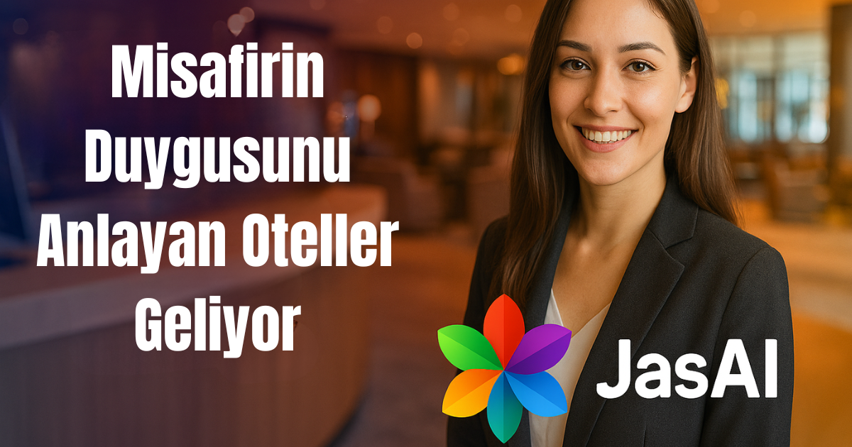🤖 Misafirin Duygusunu Anlayan Oteller Geliyor | JasAI Blog